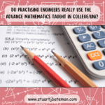 Do engineers really use the advanced mathematics taught in College ...
