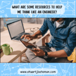 Resources to help you think like an engineer | The Chartered Engineer