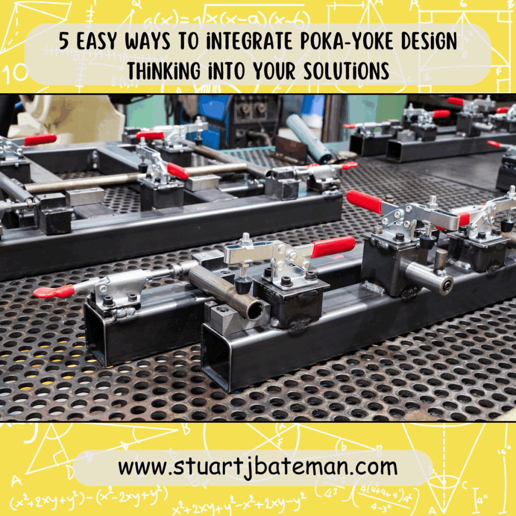 5 Easy ways to integrate Poka-Yoke design thinking into your solutions | The Chartered Engineer